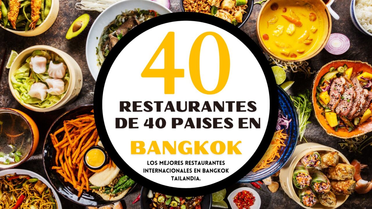 Comida Internacional en Bangkok - 40 Restaurantes de 40 nacionalidades